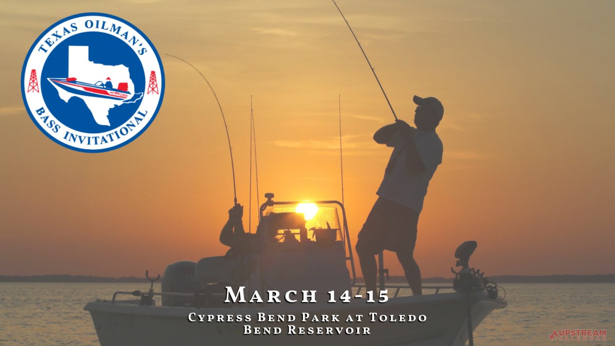 2025 (TOBI) Texas Oilman’s Bass Invitational Registration on March 13 ...